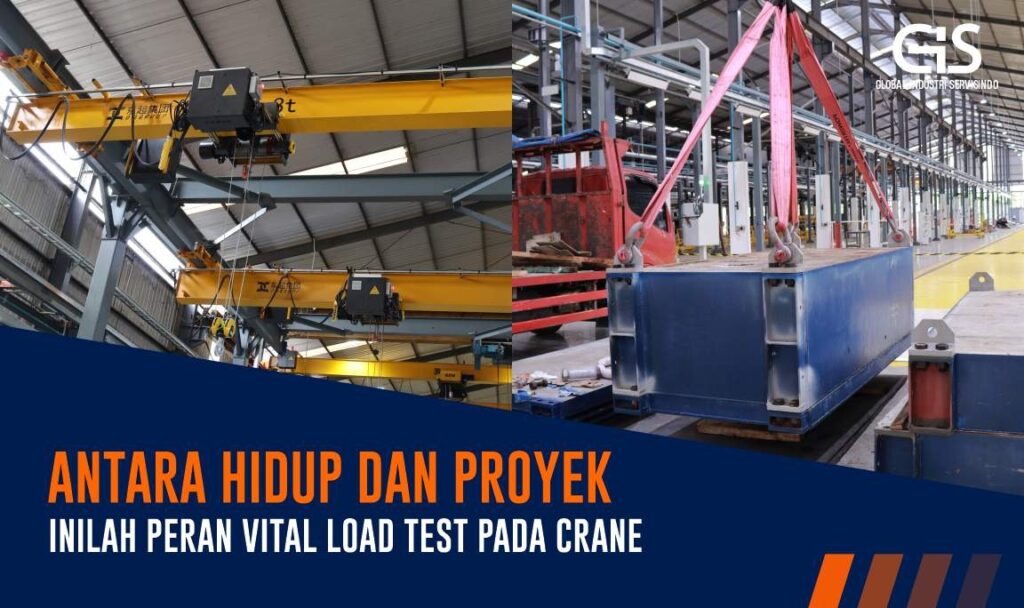Antara Hidup dan Proyek: Inilah Peran Vital Load Test pada Crane - PT ...